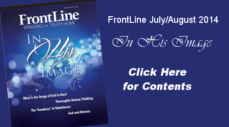 In His Image–FrontLine July/August 2014 – Proclaim & Defend