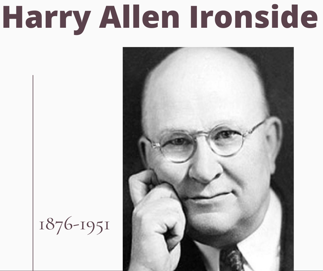 A brief look at Harry Allen Ironside – Proclaim & Defend